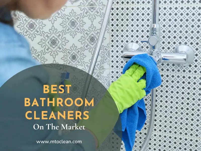 Top 15 Best Bathroom Cleaners On The Market (Reviews)